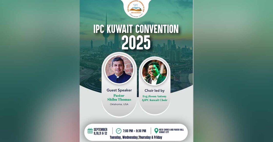 ഐപിസി കുവൈത്ത് ചർച്ച് വാർഷിക കൺവൻഷൻ സെപ്റ്റംബർ ഒൻപത് മുതൽ- IPC Kuwait ...