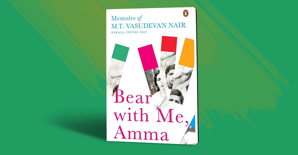 ഭ്രാന്തൻ വേലായുധന് ചോറു വിളമ്പിയ കൈകൾ: ഓർമയുടെ നിളയായി ‘ബെയർ വിത് മീ, അമ്മ’ - MT Vasudevan Nair ...