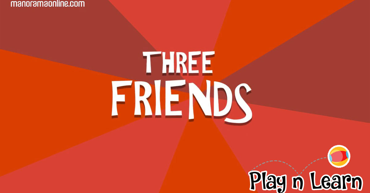 Three Friends | Animated Story For Nursery Kids | Manorama Online ...